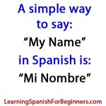 How Do You Say My Name is in Spanish – Learning Spanish for Beginners